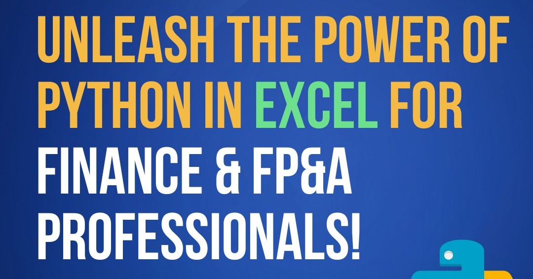 Unleash the Power of Python in Excel for Finance & FP&A Professionals by Christian Martinez on Maven